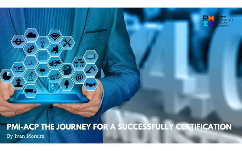 PMI-ACP The journey for a successful certification | PMI Budapest